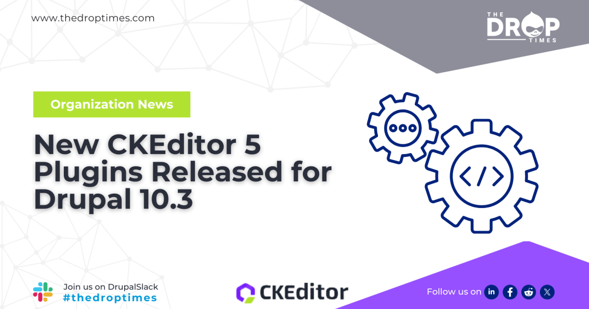 New CKEditor 5 Plugins Released for Drupal 10.3