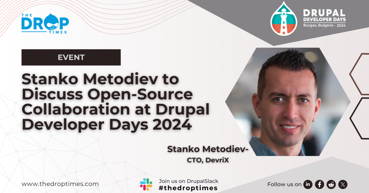 Stanko Metodiev to Discuss Open-Source Collaboration at Drupal Developer Days 2024