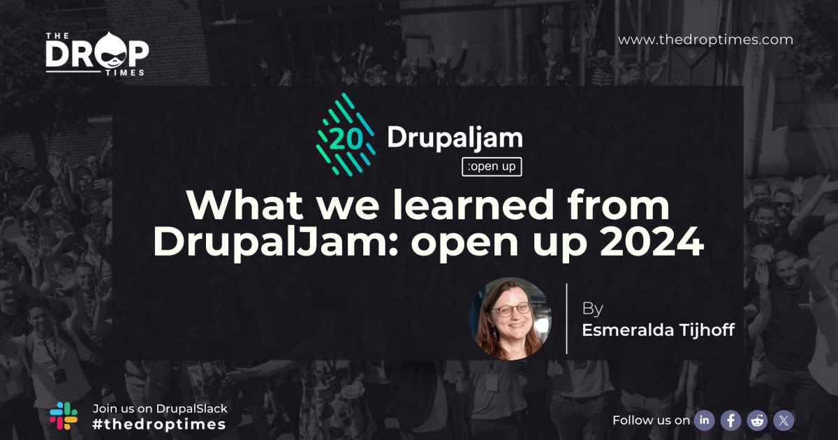 What We Learned from DrupalJam: Open Up 2024