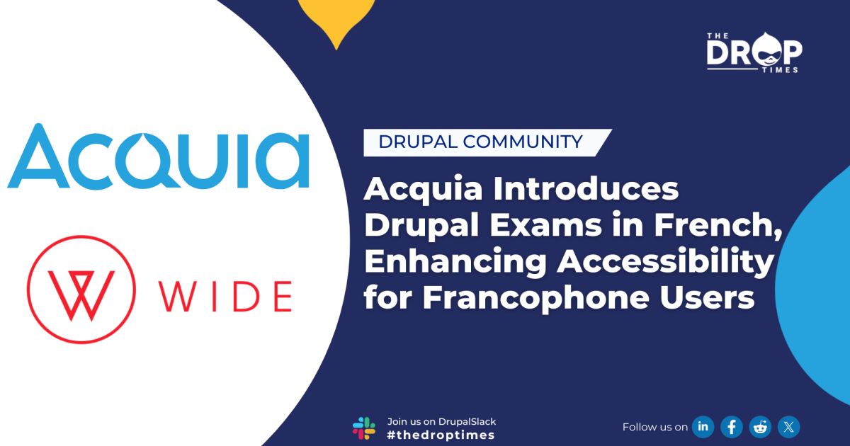 Acquia Introduces Drupal Exams in French, Enhancing Accessibility for ...