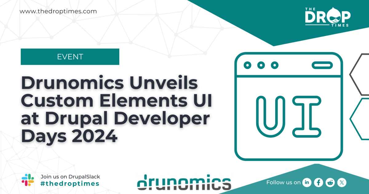 Drunomics Unveils Custom Elements Ui At Drupal Developer Days 2024