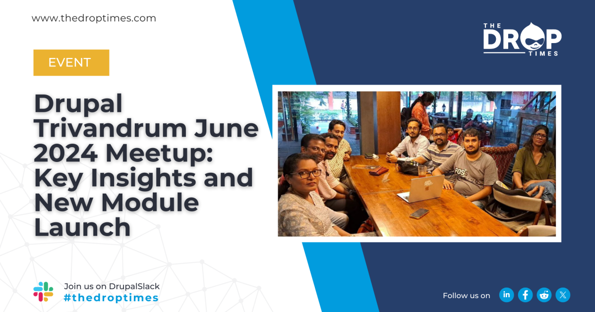 Drupal Trivandrum June 2024 Meetup: Key Insights and New Module Launch