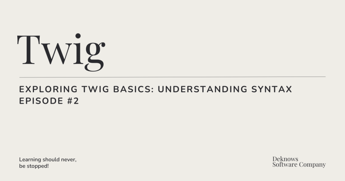 Understanding Twig Syntax Episode 2 Of Twig Basics Series