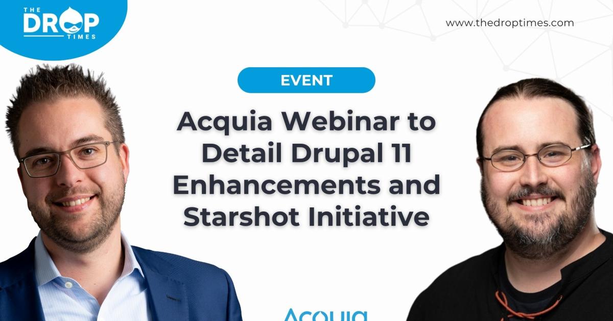 Acquia Webinar to Detail Drupal 11 Enhancements and Starshot Initiative