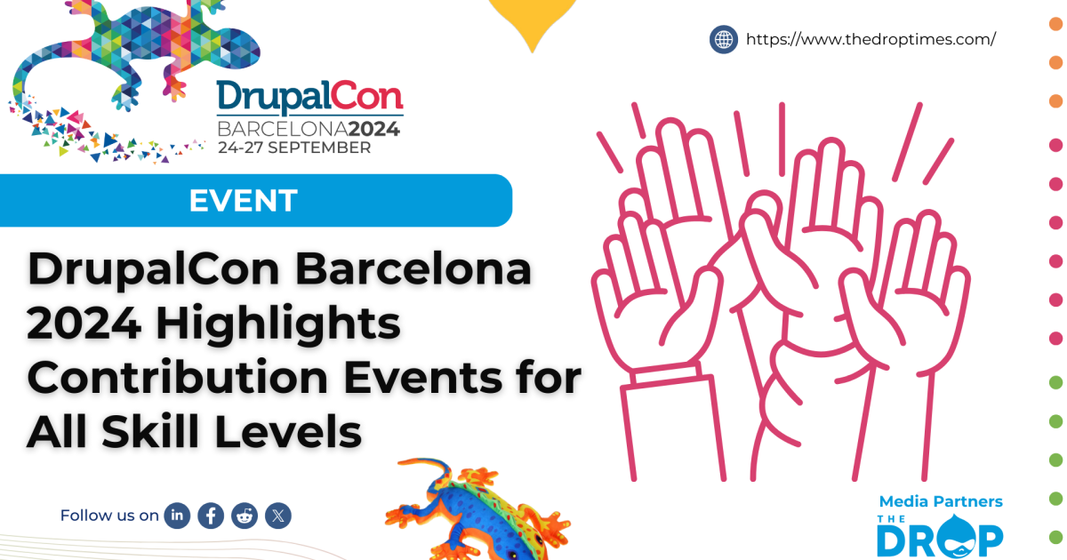 DrupalCon Barcelona 2024 Highlights Contribution Events for All Skill Levels