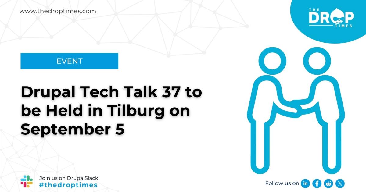 Drupal Tech Talk 37 to be Held in Tilburg on September 5