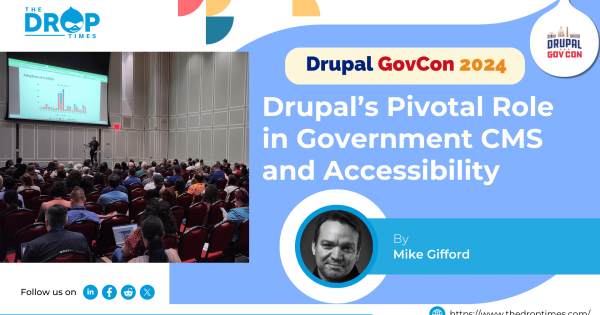 Drupal GovCon 2024: Drupal’s Pivotal Role in Government CMS and Accessibility