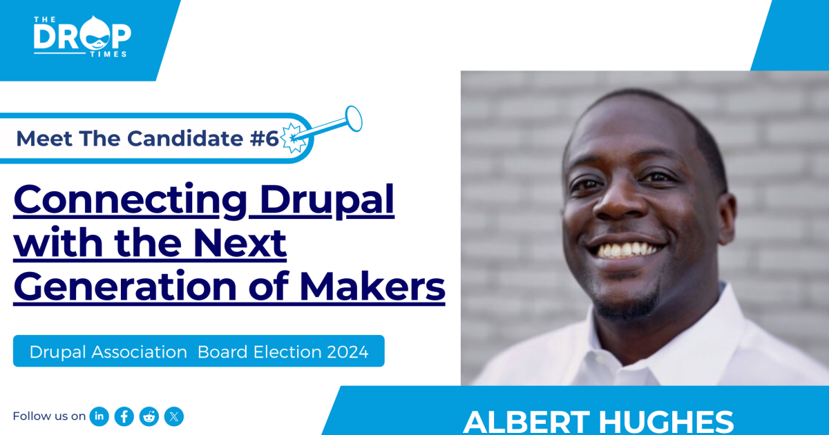 Connecting Drupal with the Next Generation of Makers: Albert Hughes