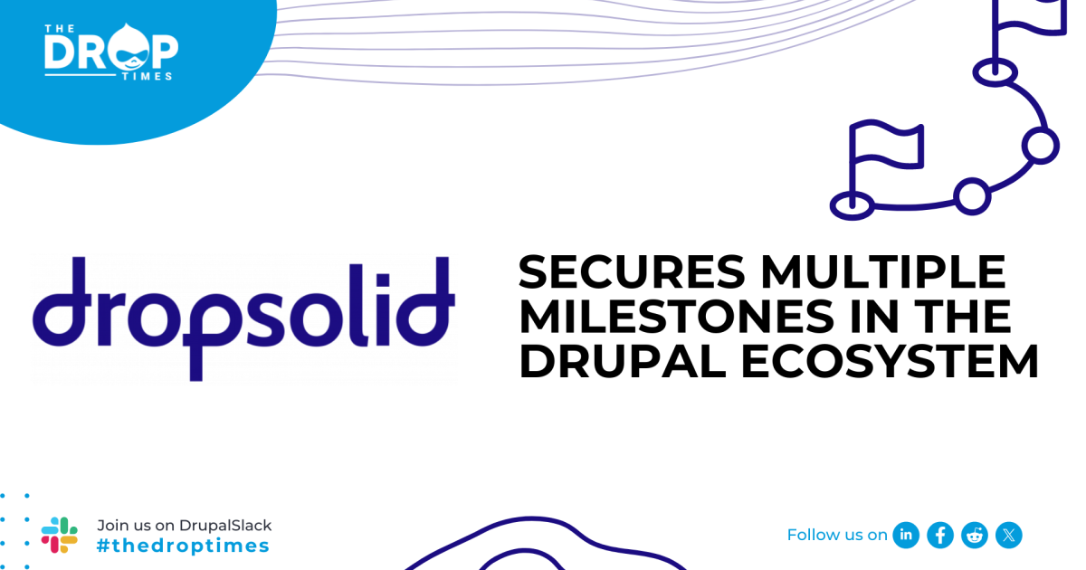 Dropsolid Secures Multiple Milestones in the Drupal Ecosystem