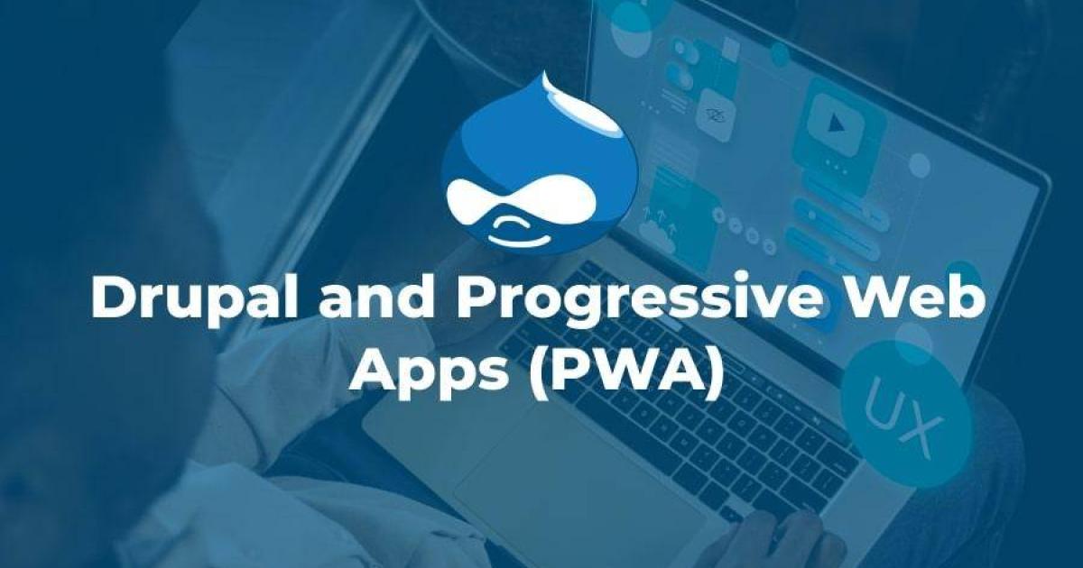 How to Integrate Progressive Web Apps with Drupal: A Technical Guide