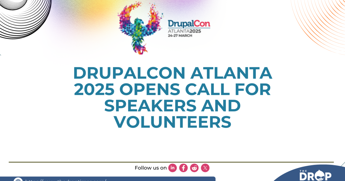 DrupalCon Atlanta 2025 Opens Call for Speakers and Volunteers