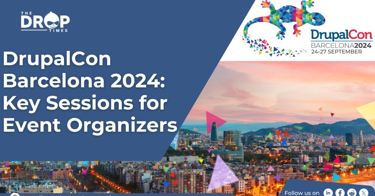 DrupalCon Barcelona 2024: Key Sessions for Event Organizers
