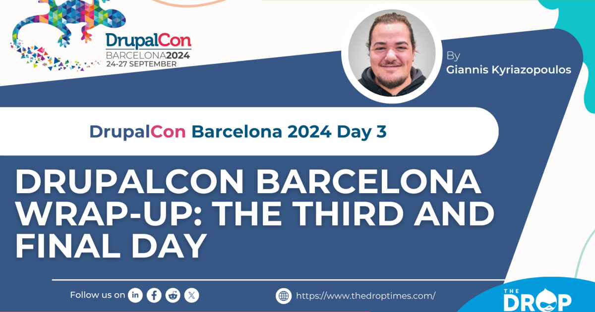 DrupalCon Barcelona Wrap-Up: The Third and Final Day