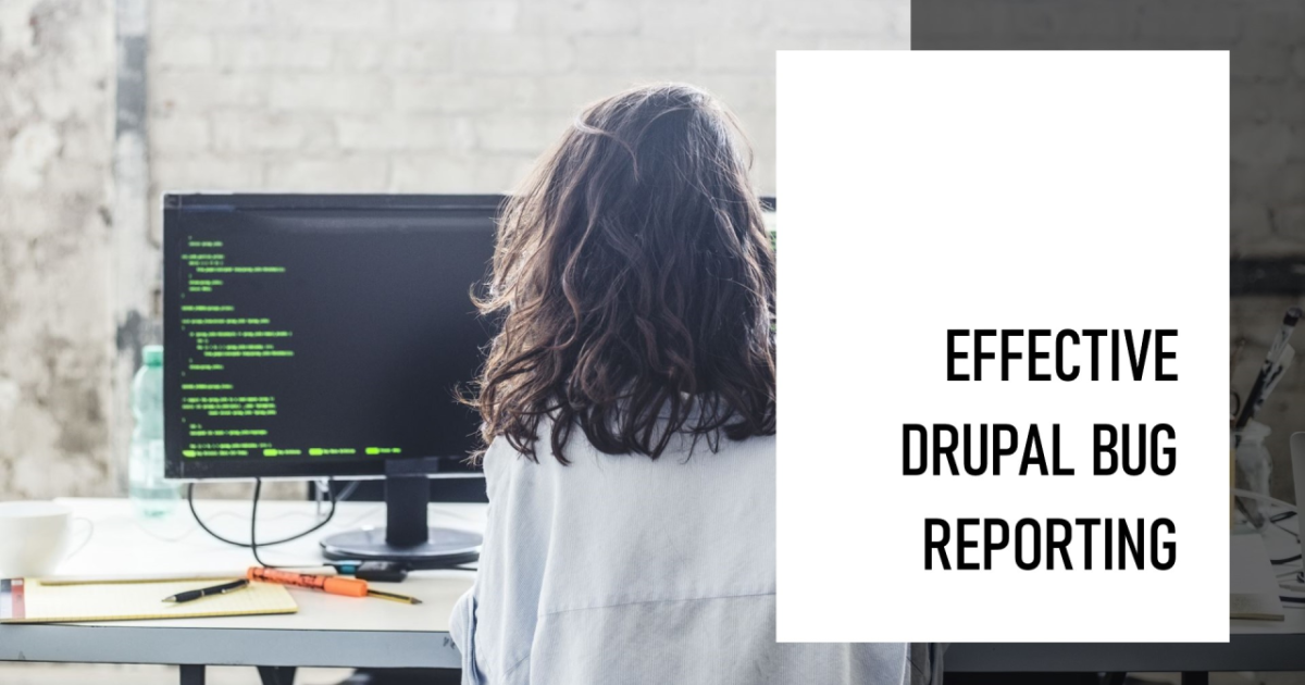 Key Steps for Writing Effective Drupal Bug Reports