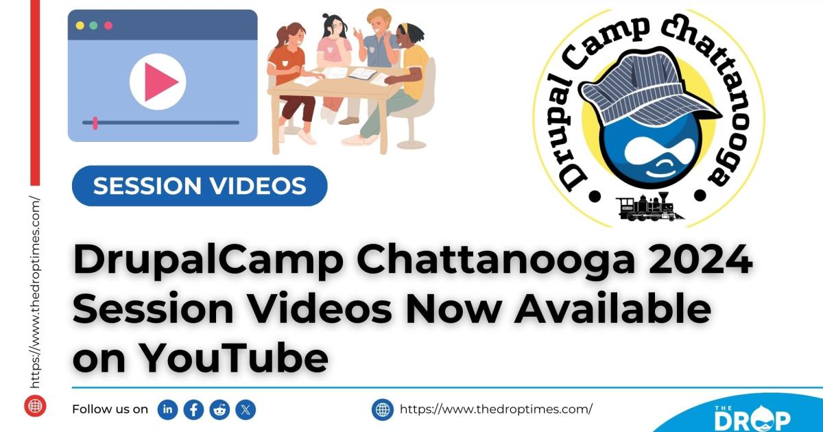 DrupalCamp Chattanooga 2024 Session Videos Now Available on YouTube