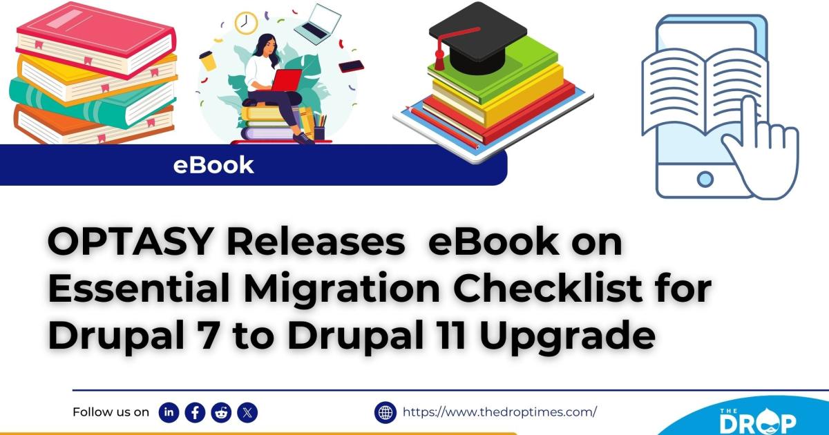 Optasy Releases Ebook On Essential Migration Checklist For Drupal 7 To