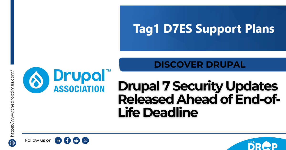 Drupal 7 Security Updates Released Ahead Of End Of Life Deadline