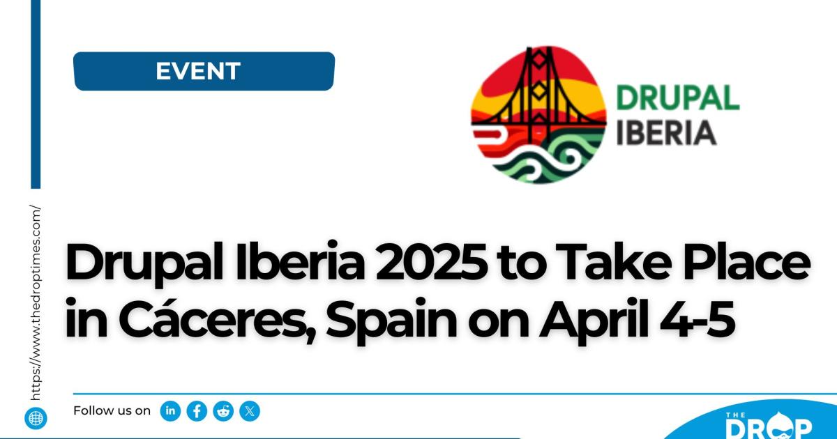 Drupal Iberia 2025 to Take Place in Cáceres, Spain on April 4-5