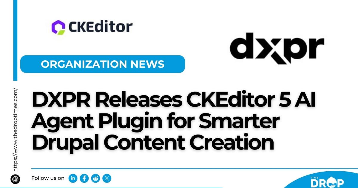 DXPR Releases CKEditor 5 AI Agent Plugin for Smarter Drupal Content ...