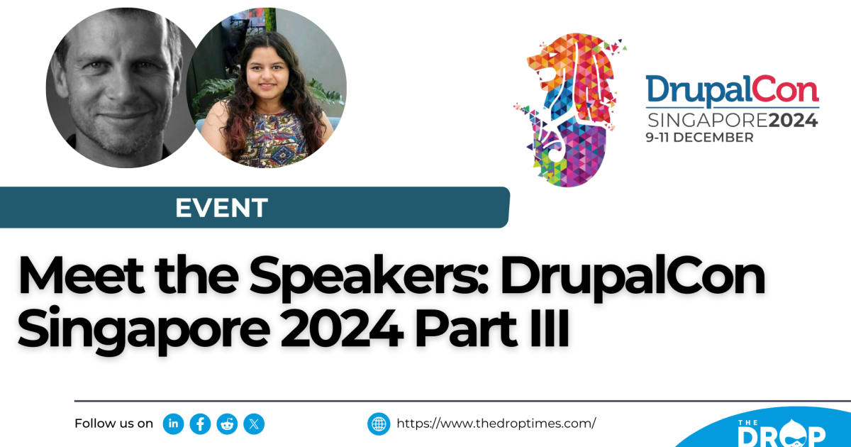 Meet the Speakers: DrupalCon Singapore 2024 Part III