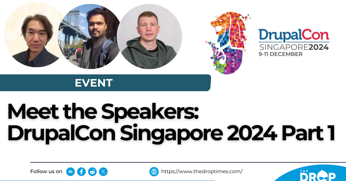 Meet the Speakers: DrupalCon Singapore 2024 Part 1