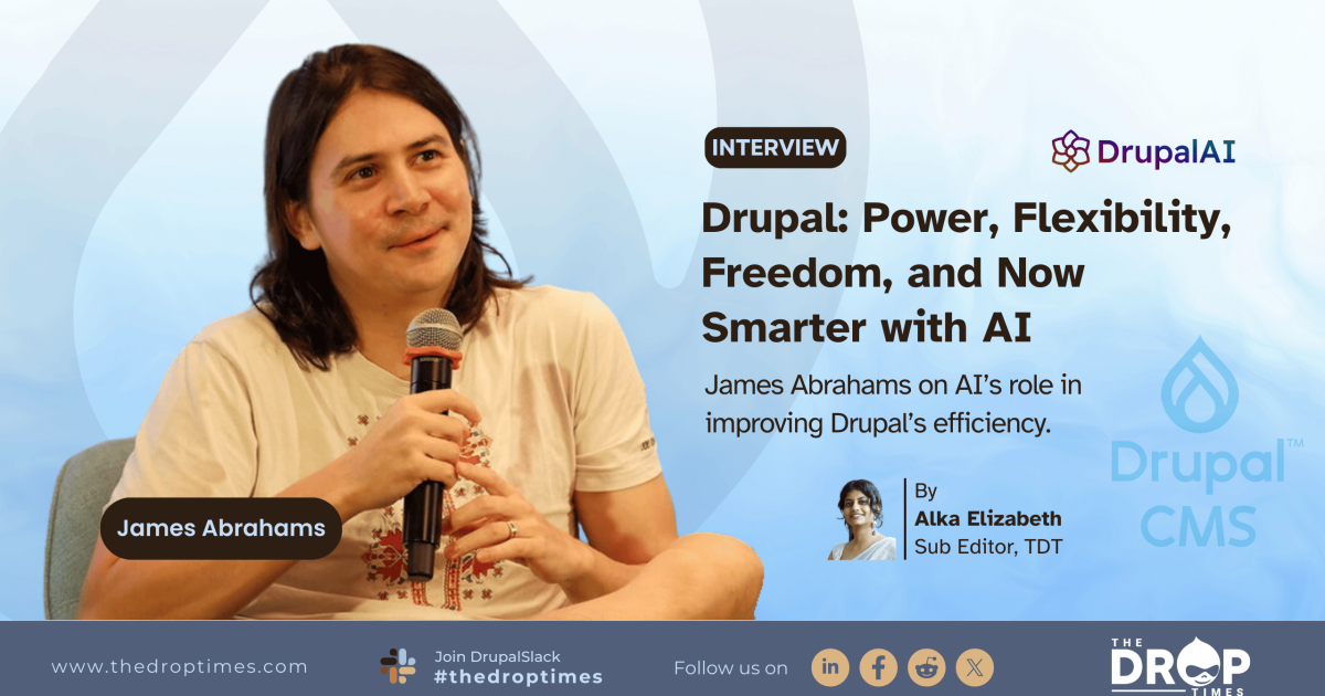 Drupal: Power, Flexibility, Freedom, and Now Smarter with AI