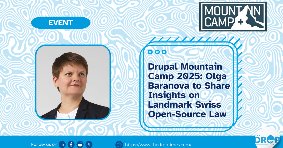 Drupal Mountain Camp 2025: Olga Baranova to Share Insights on Landmark Swiss Open-Source Law