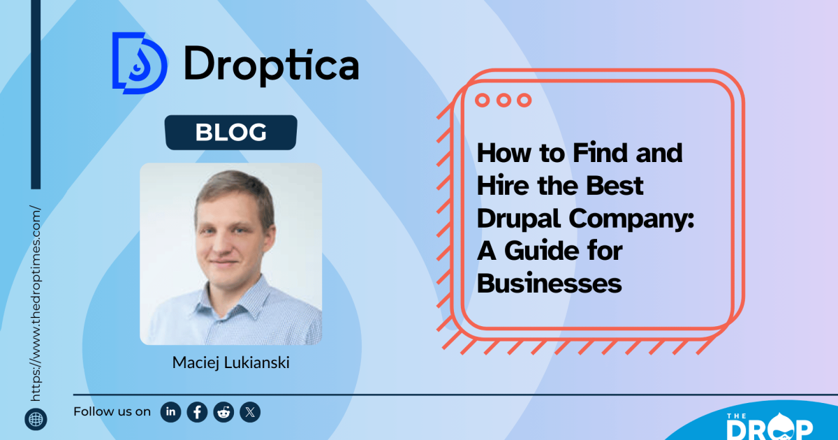 How to Find and Hire the Best Drupal Company: A Guide for Businesses