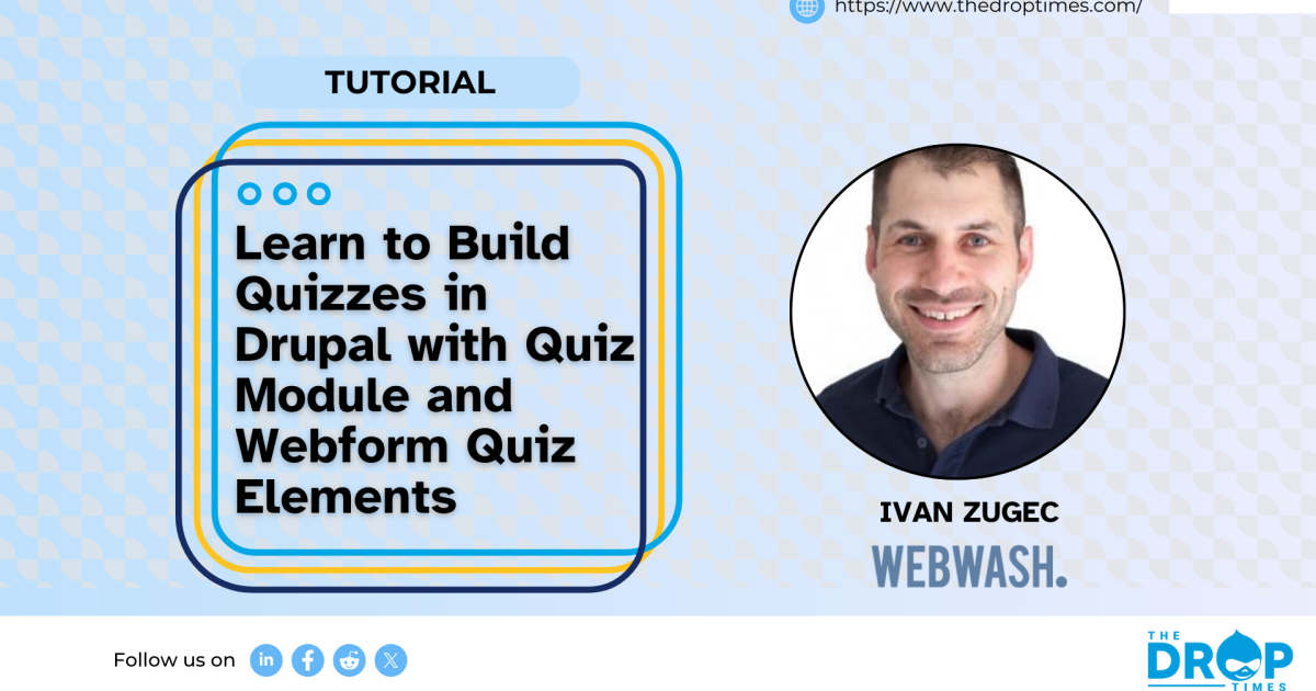 Learn to Build Quizzes in Drupal with Quiz Module and Webform Quiz Elements
