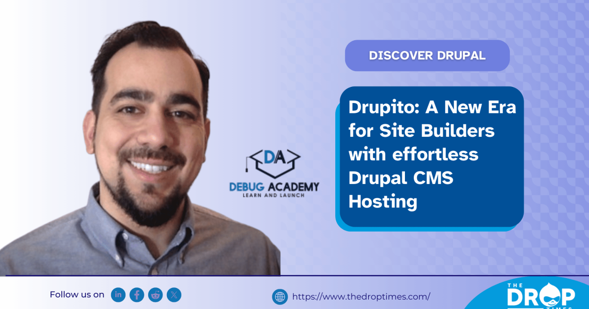 Drupito: A New Era for Site Builders with Effortless Drupal CMS Hosting