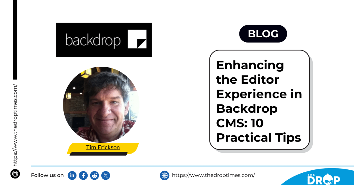 Enhancing the Editor Experience in Backdrop CMS: 10 Practical Tips