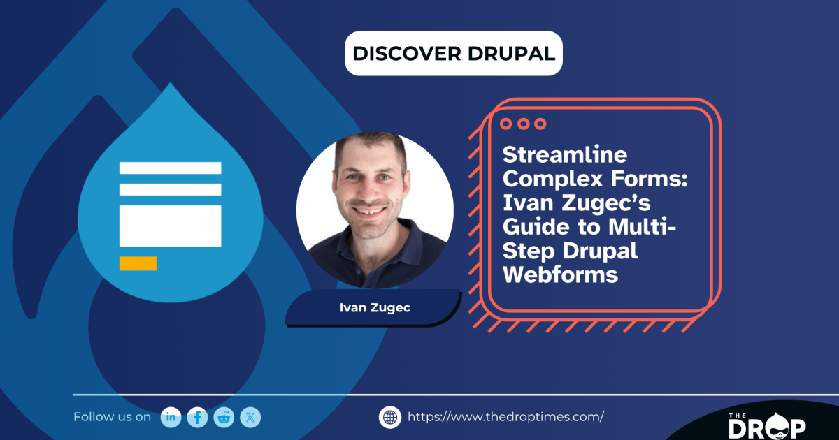Streamline Complex Forms: Ivan Zugec’s Guide to Multi-Step Drupal Webforms