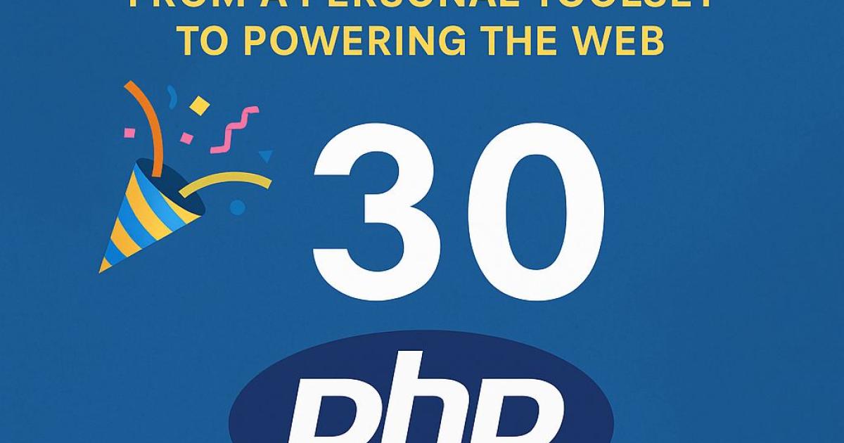 PHP Celebrates 30 Years with New Features and Ongoing Ecosystem Growth