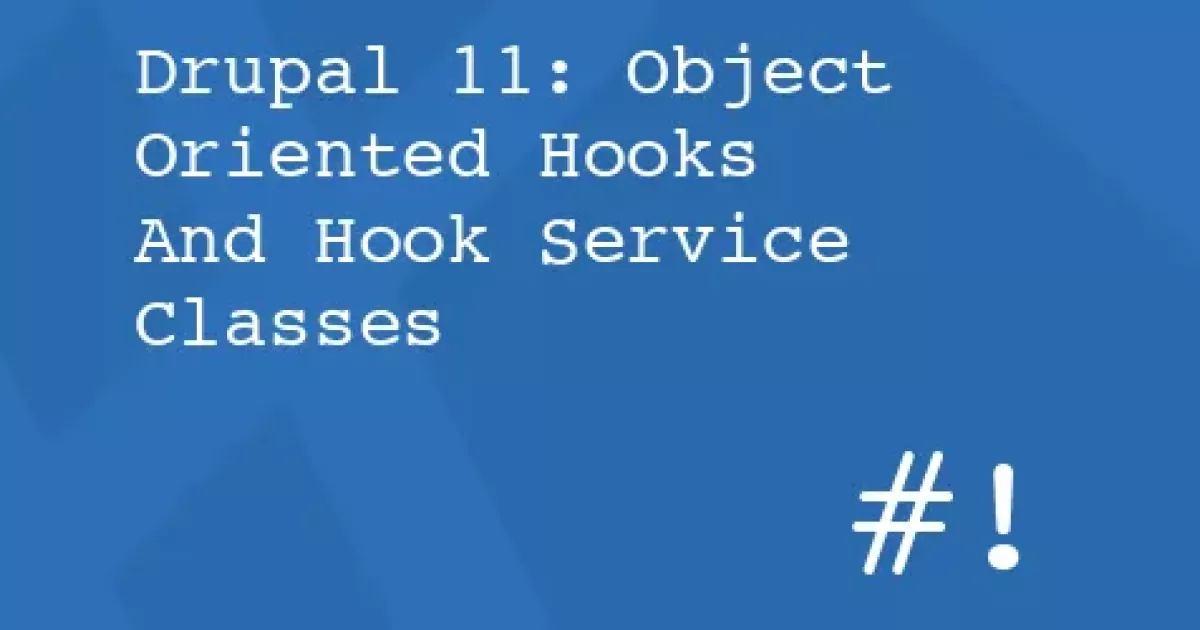 Mastering Object-Oriented Hooks in Drupal 11: How to Use Hook Service ...