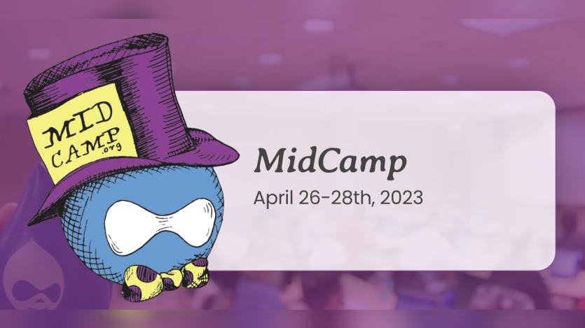 MidCamp 2023 Commencing in One Week MidCamp 2023 Commencing in One Week
