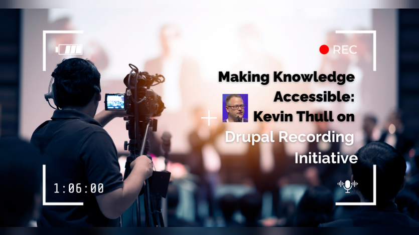 Making Knowledge Accessible: Kevin Thull on Drupal Recording Initiative Making Knowledge Accessible: Kevin Thull on Drupal Recording Initiative