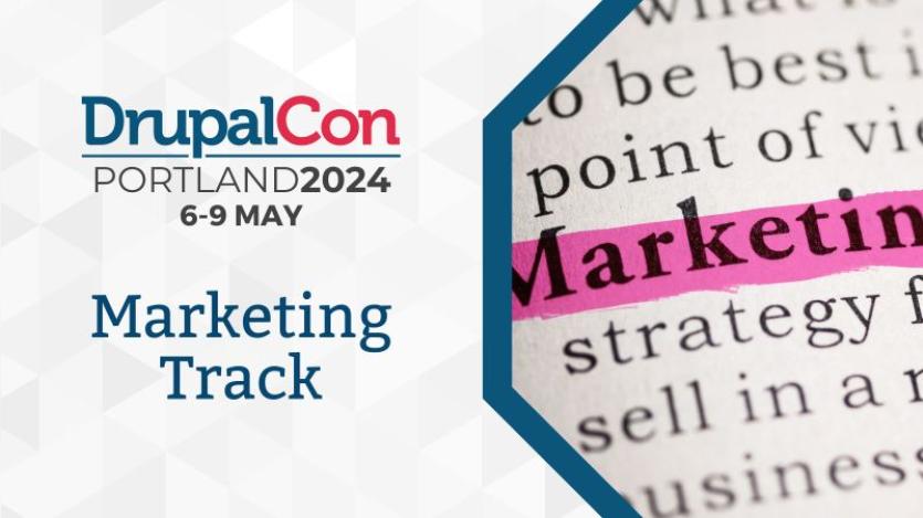 DrupalCon Portland Highlights Dedicated Marketing Track