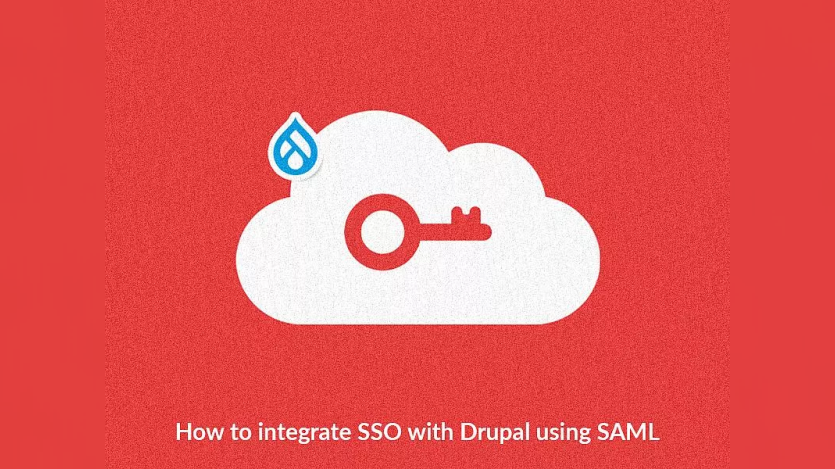 SSO Integration in Drupal with SAML: A Step-by-Step Guide