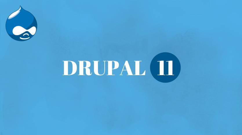 Drupal 11 Development Launch Updates And Release Timeline Revealed