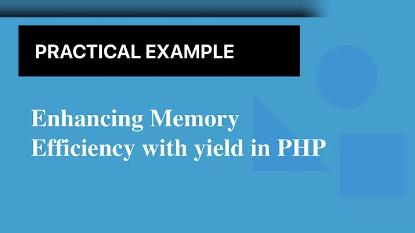 Memory Optimization in PHP with the `yield` Keyword