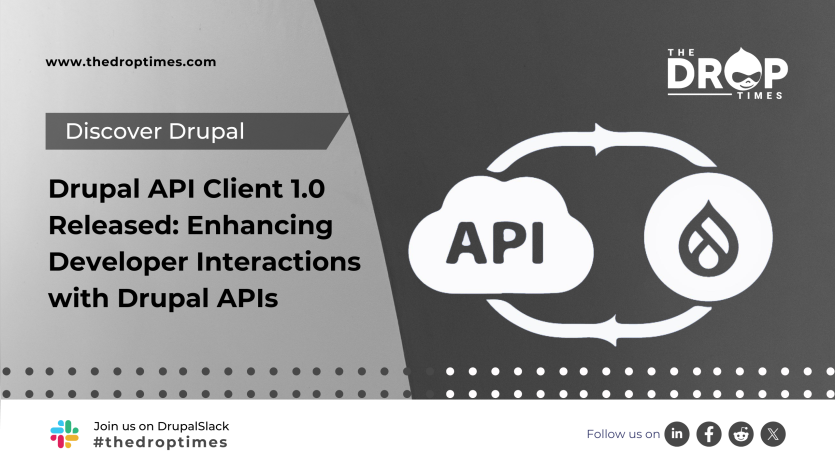 Drupal API Client 1.0 Released: Enhancing Developer Interactions with Drupal APIs