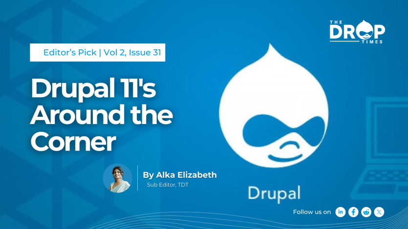 Drupal 11 is Around the Corner | TheDropTimes