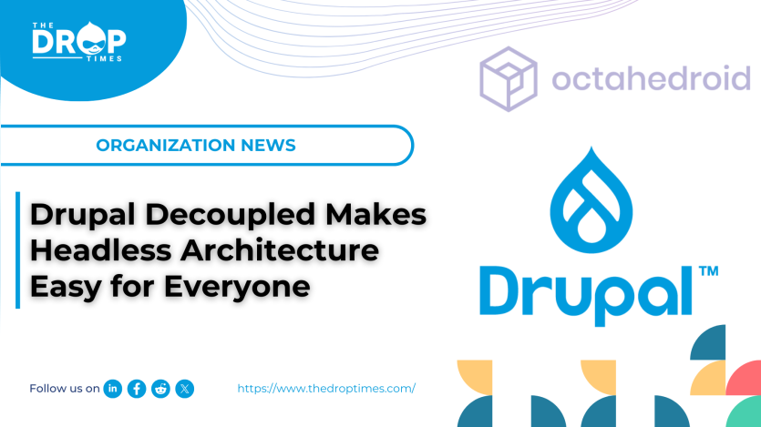 Drupal Decoupled Makes Headless Architecture Easy for Everyone