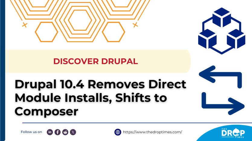 Drupal 10.4 Removes Direct Module Installs, Shifts to Composer