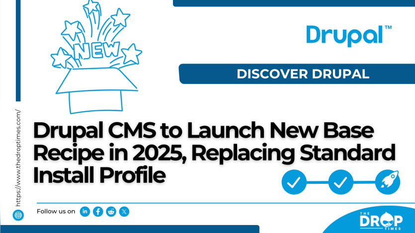 Drupal CMS to Launch New Base Recipe in 2025, Replacing Standard Install Profile