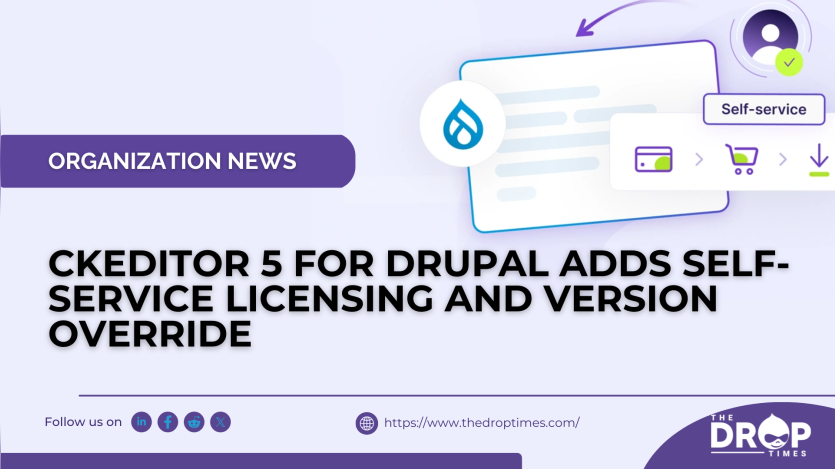 CKEditor 5 for Drupal Adds Self-Service Licensing and Version Override