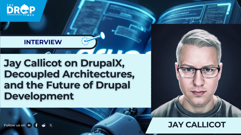 Jay Callicot on DrupalX, Decoupled Architectures, and the Future of Drupal Development