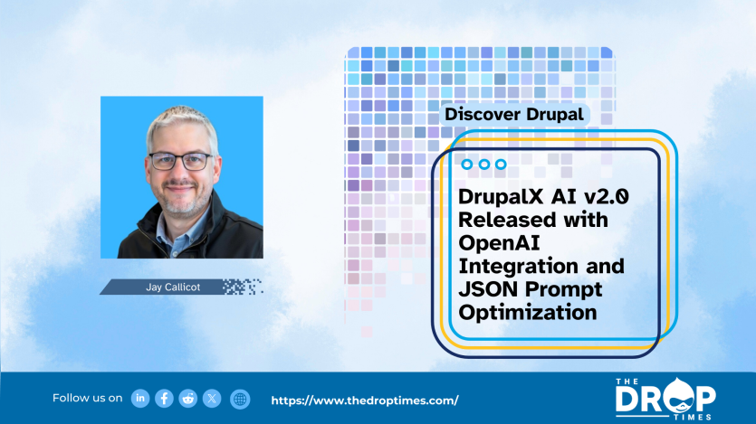 DrupalX AI v2.0 Released with OpenAI Integration and JSON Prompt ...
