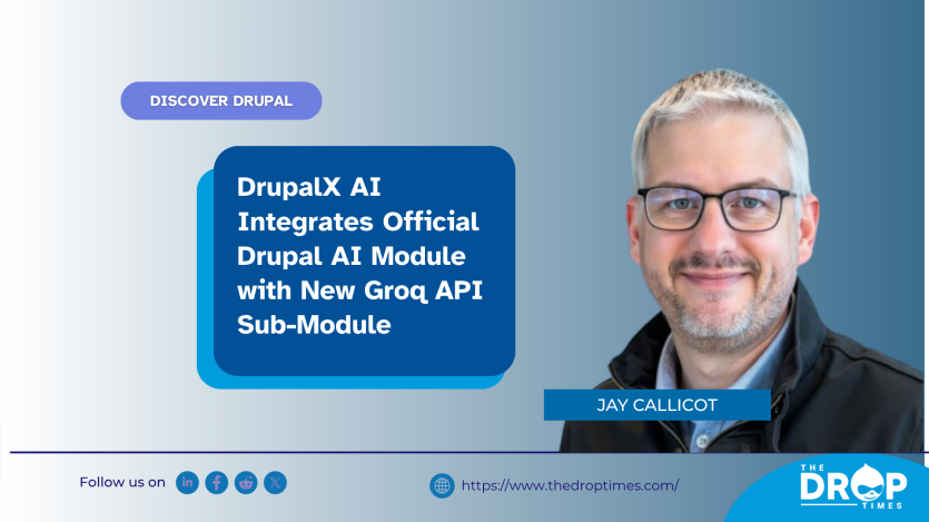 DrupalX AI Integrates Official Drupal AI Module with New Groq API Sub ...