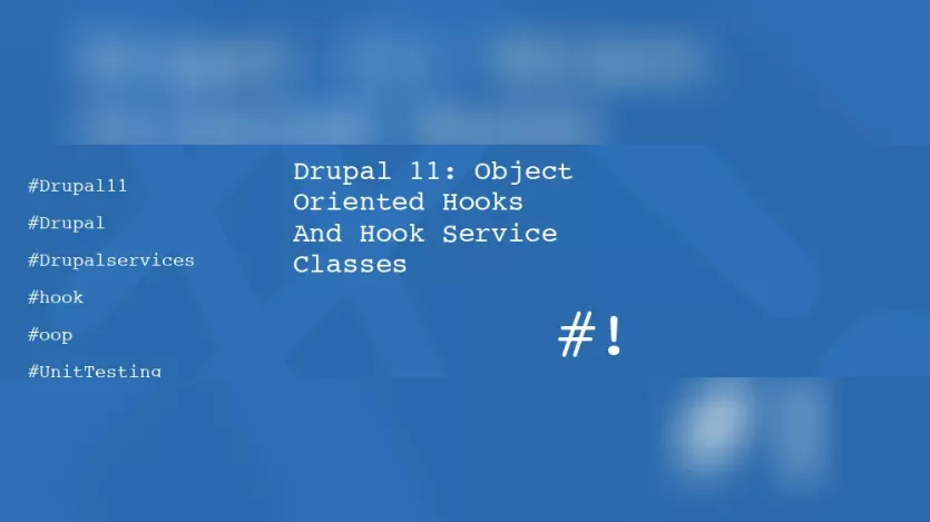 Mastering Object-Oriented Hooks in Drupal 11: How to Use Hook Service Classes Effectively